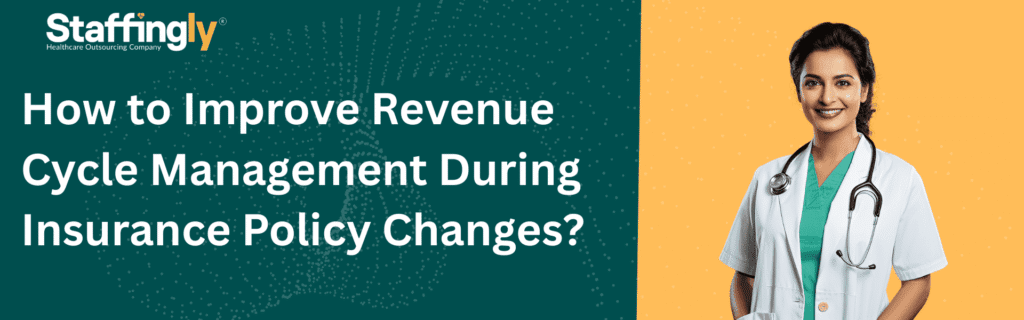 Revenue cycle improvements during insurance policy changes