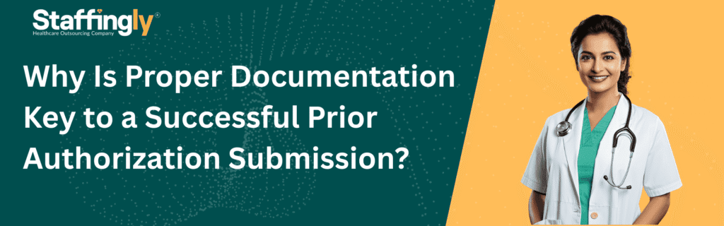 Why Proper Documentation Matters for Prior Authorization